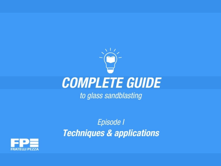 Complete Guide to Glass Sandblasting - Fratelli Pezza